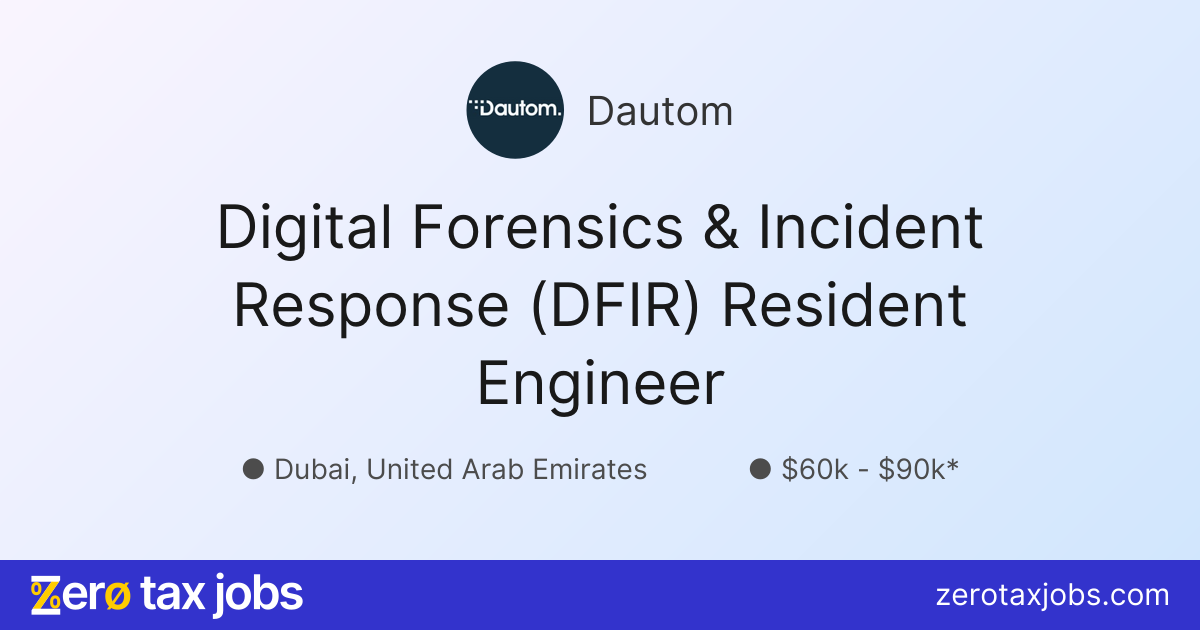 Digital Forensics & Incident Response (DFIR) Resident Engineer at Dautom