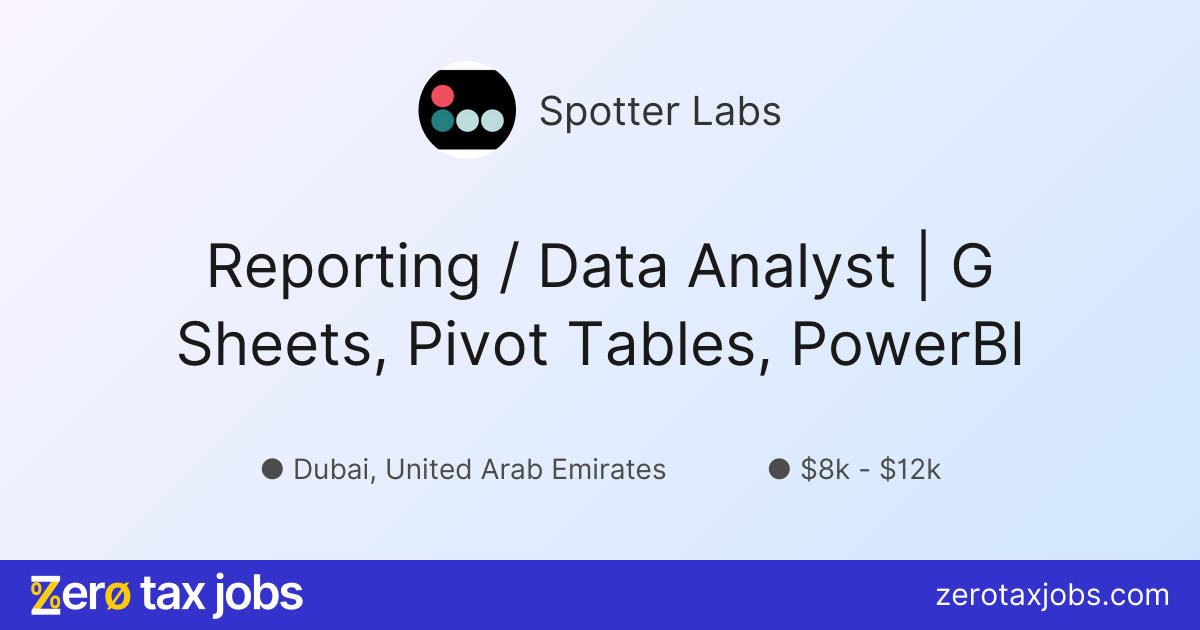 Reporting / Data Analyst | G Sheets, Pivot Tables, PowerBI at Spotter Labs